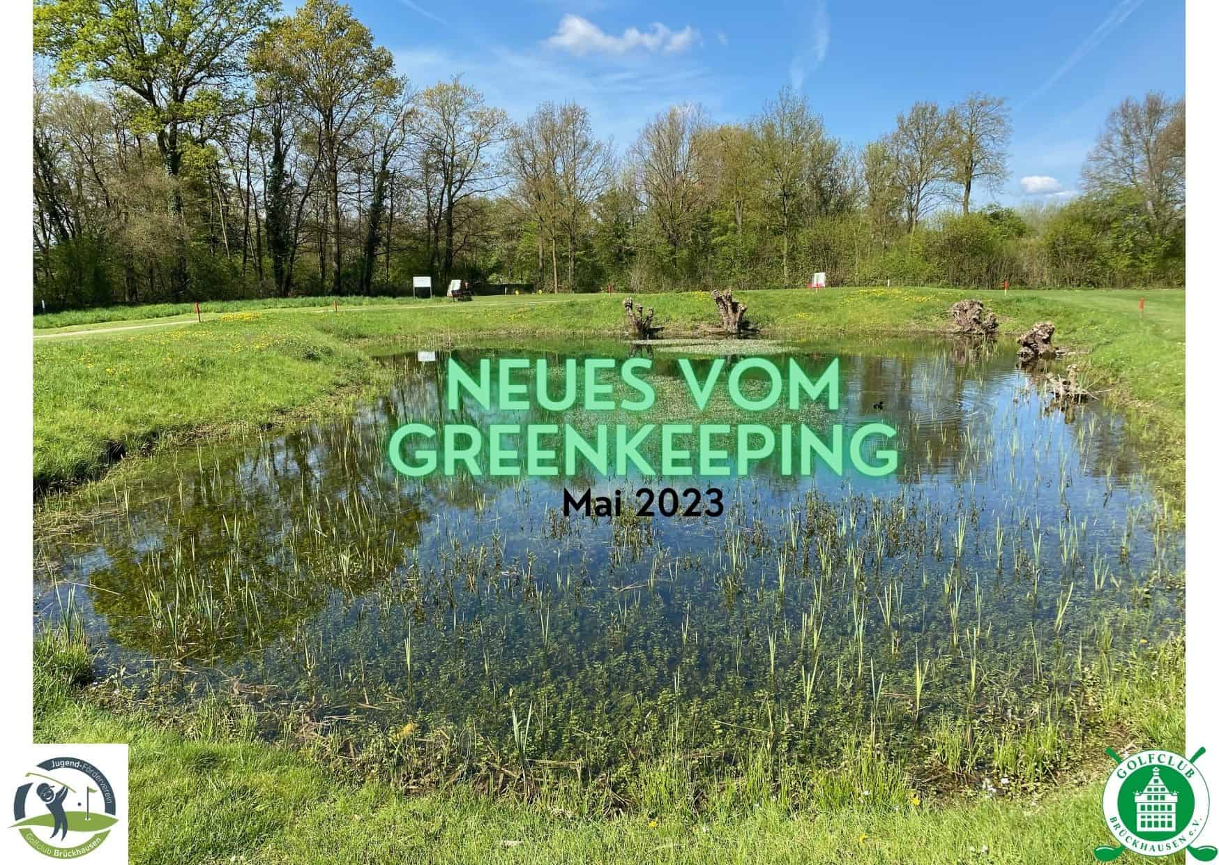 Neues vom Greenkeeping - Mai 2023 - Golfclub Brückhausen